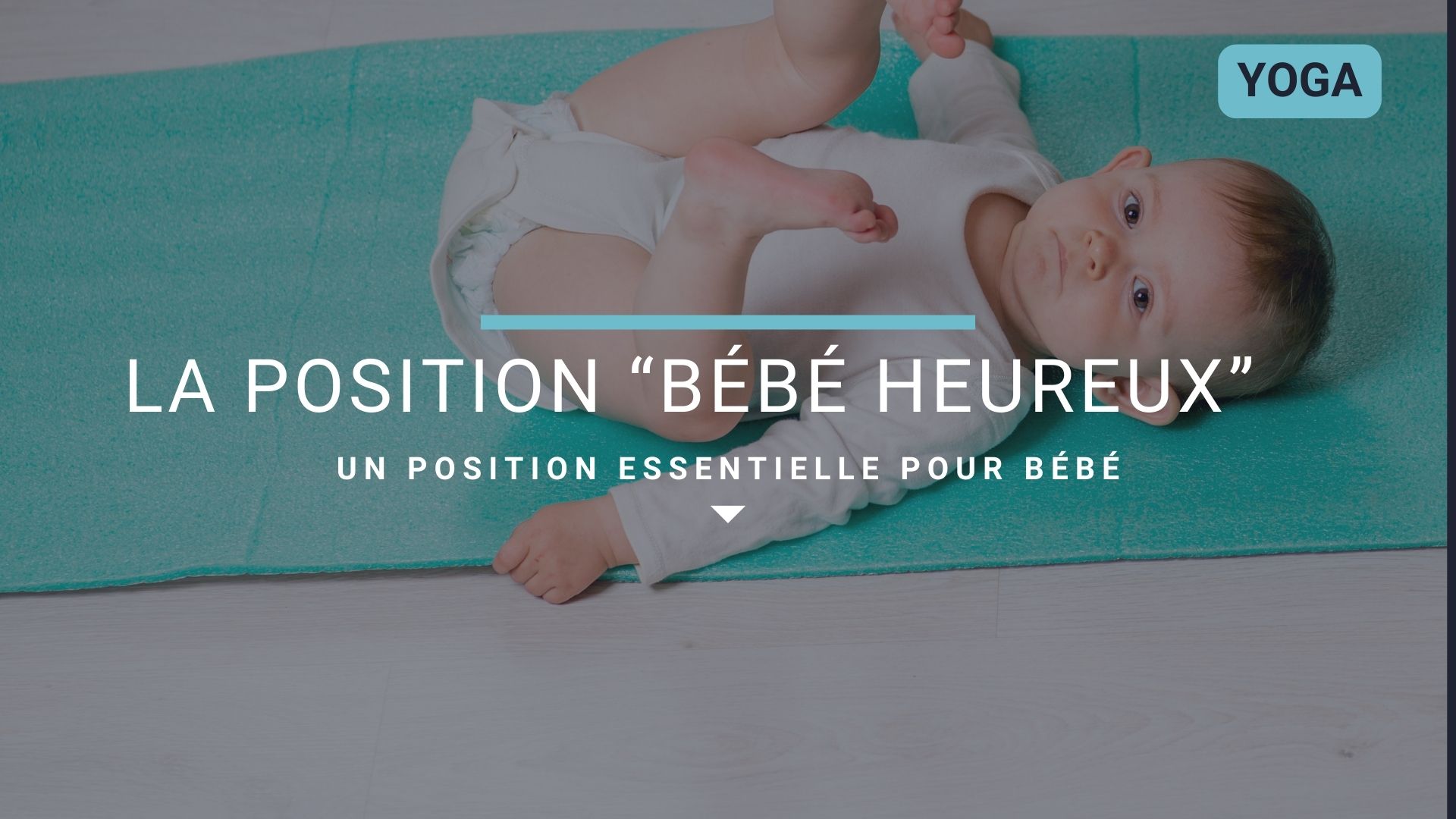 Pourquoi la position "Bébé Heureux" est essentielle en yoga pour les ...